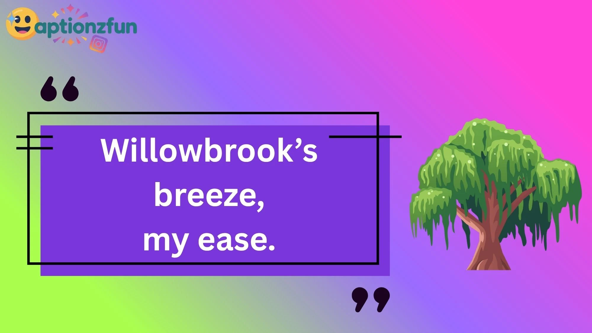 50+ Quotes Willowbrook: Inspiring Words from a Place of Peace & Beauty ...