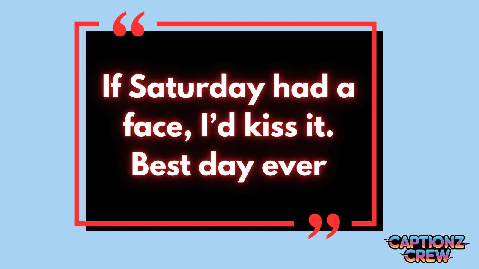 173+ Saturday Quotes for Relaxing, Laughing & Living Fully (2025)